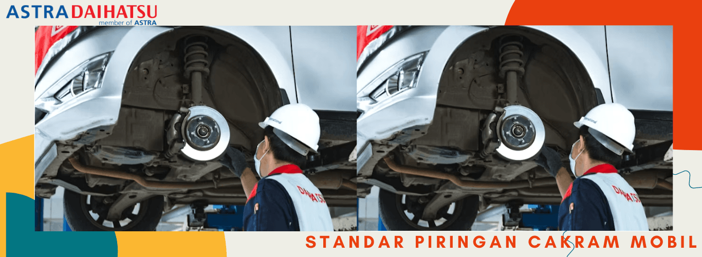 Standar Keolengan Piringan Cakram Mobil | Astra Daihatsu